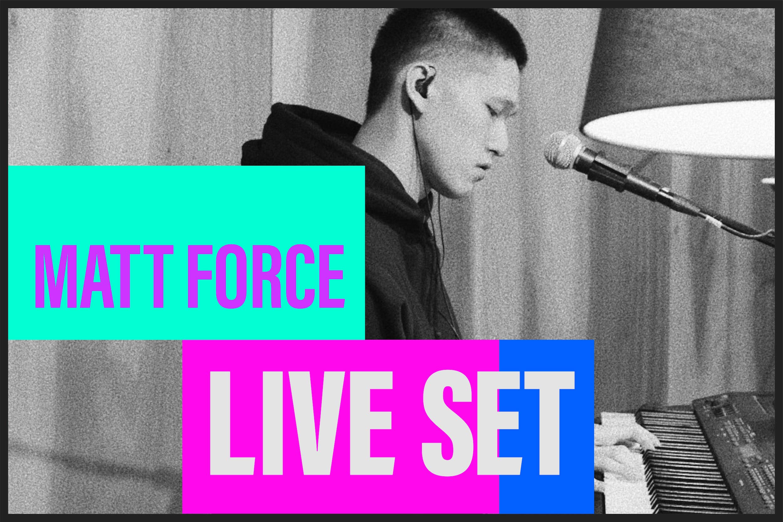 MATT FORCE LIVE SESSION POWERED BY CLOCKENFLAP MUSIC - Clockenflap ...